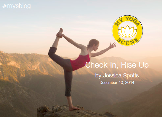 Check In & Rise Up, by Jessica Spotts | My Yoga Scene | Atlanta, GA